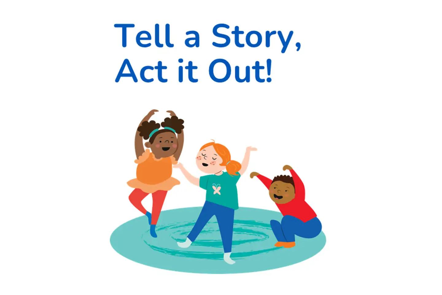 Tell a Story, Act it Out: Nurturing Oral Language and Literacy in Children from Birth to Age 5 ...